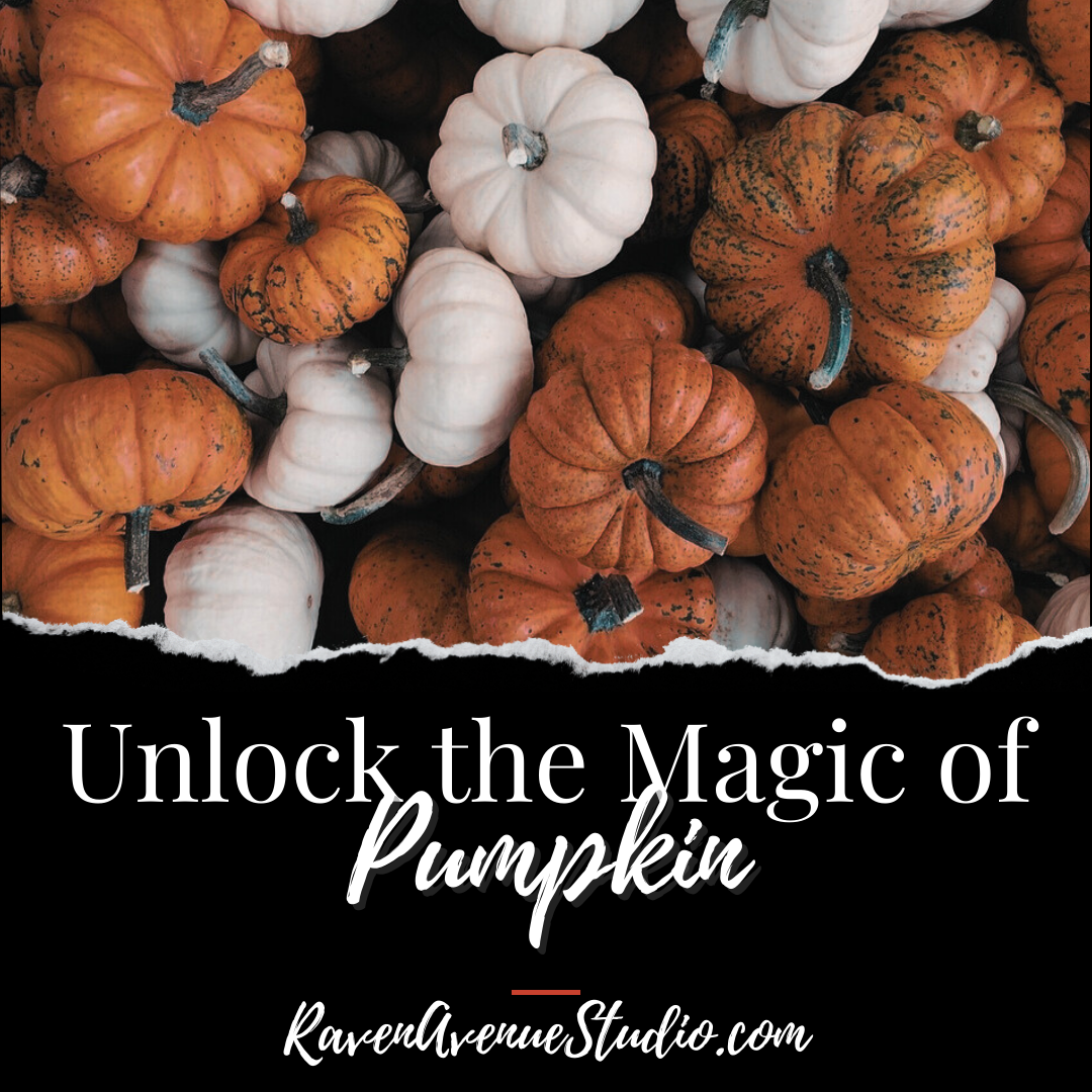 Unlock The Magic of Pumpkin – Raven Avenue Studio